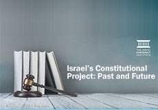 Israel's Constitutional Project: Past and Future - The Israel Democracy ...