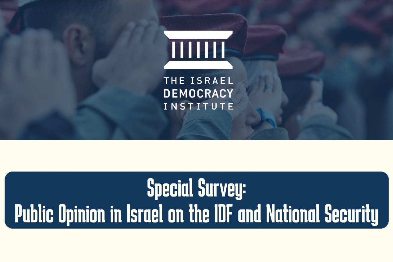 Public Opinion in Israel on the IDF and National Security - The Israel ...