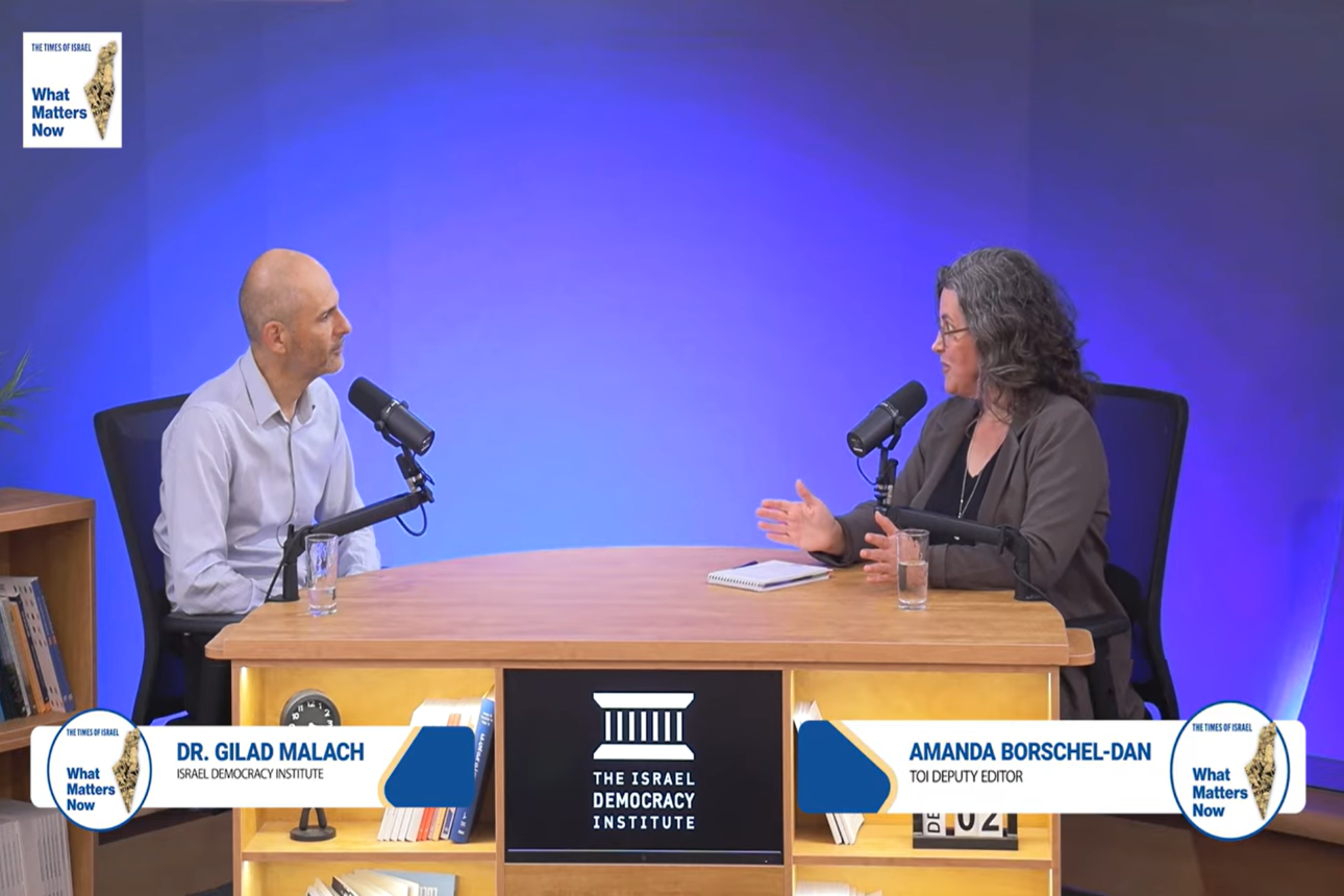 Dr. Gilad Malach on TOI's "What Matters Now" - The Israel Democracy ...